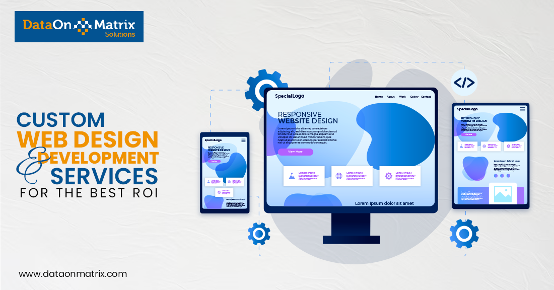 Custom Web Design & Development Services for the Best ROI