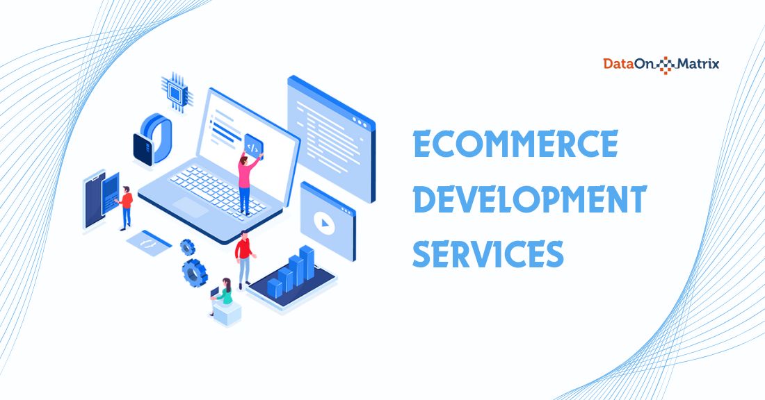 Key Ecommerce Trends & Ecommerce Development Services to Consider