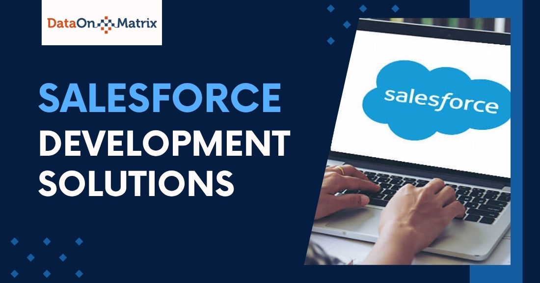 Top Salesforce Development Solutions for Growing Businesses